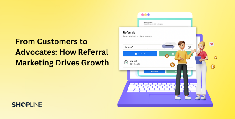 From Customers to Advocates: How Referral Marketing Drives Growth