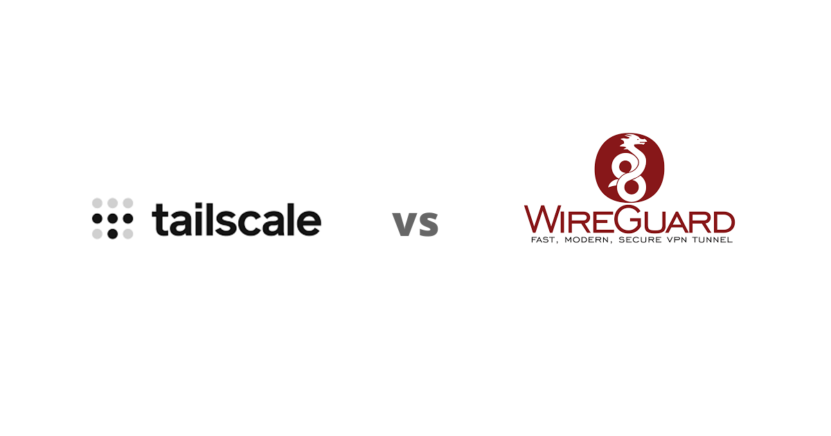 Tailscale vs WireGuard
