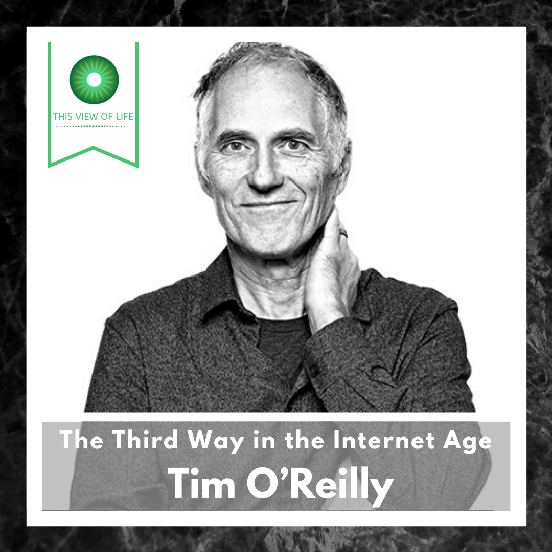 The Third Way in the Internet Age with Tim O’Reilly
