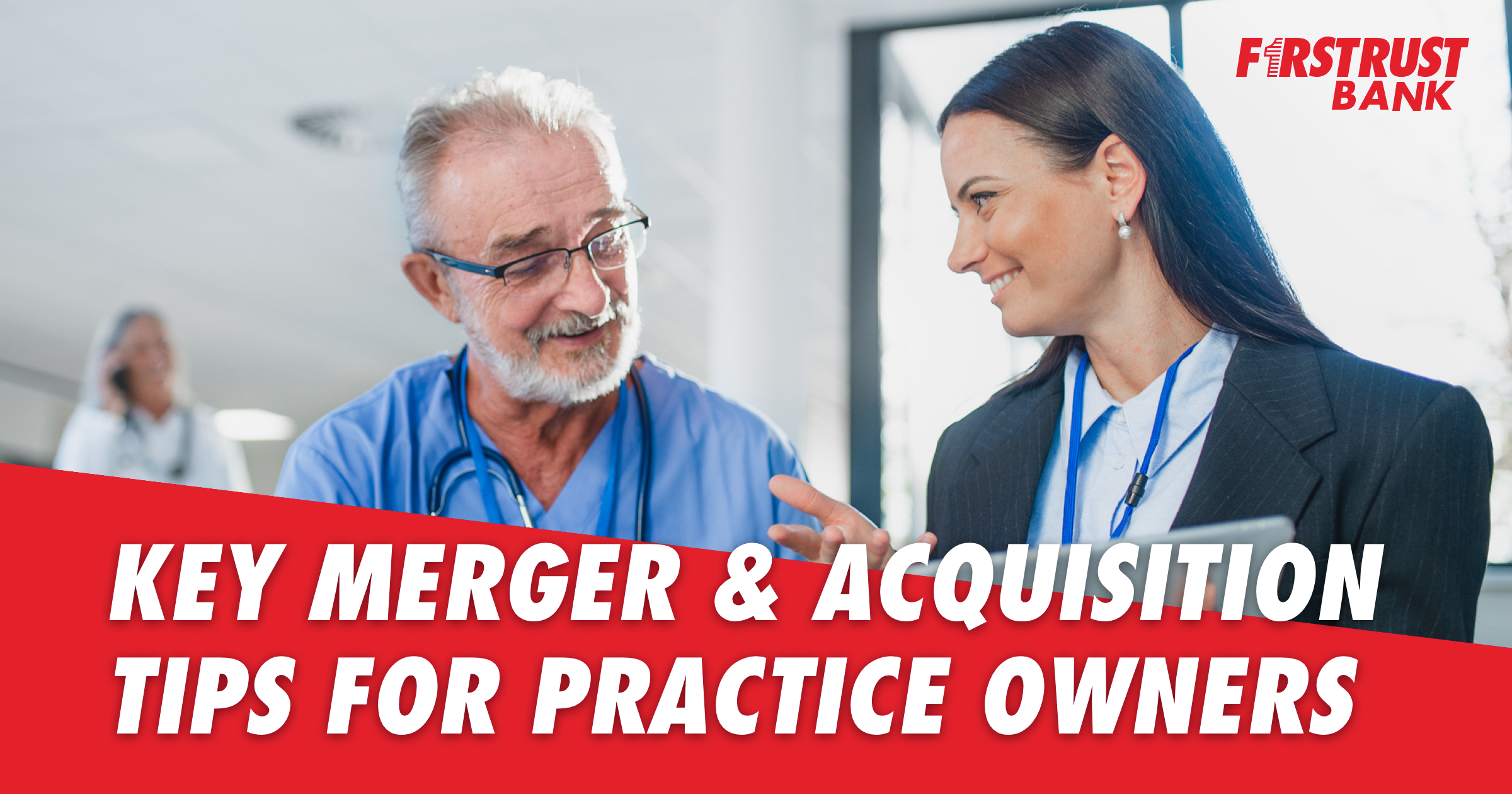 Key Merger & Acquisition Tips for Practice Owners | Firstrust Bank