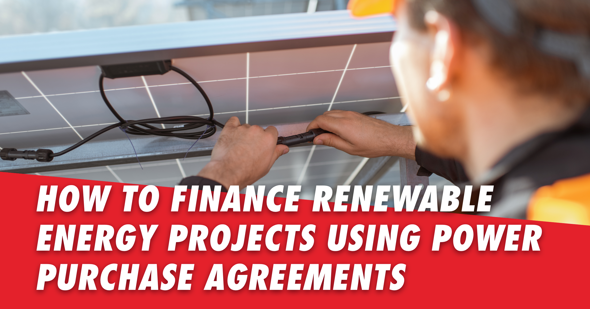 How to Finance Renewable Energy Projects Using Power Purchase ...