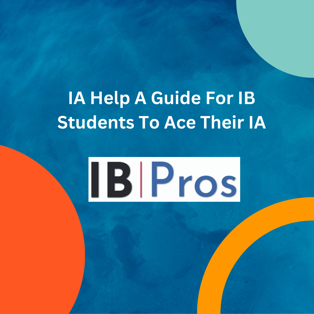IA Help A Guide For IB Students To Ace Their IA - IB Pros