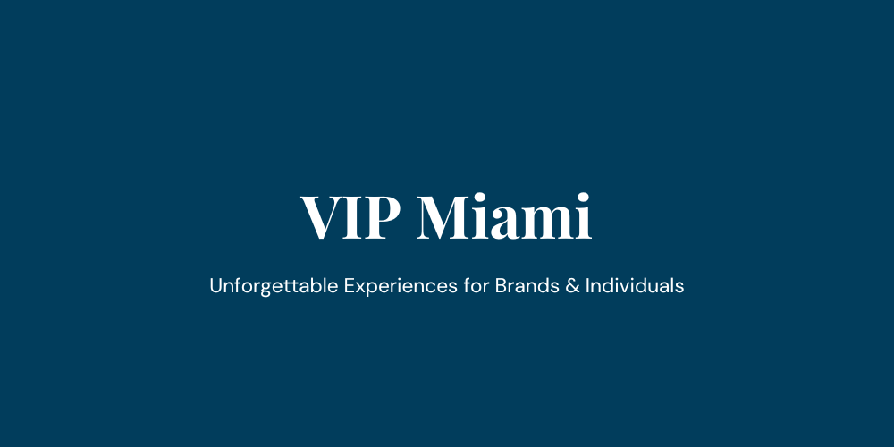 VIP Miami | Experiential Marketing