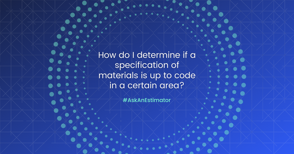 How do I determine if a specification of materials is up to code in a ...