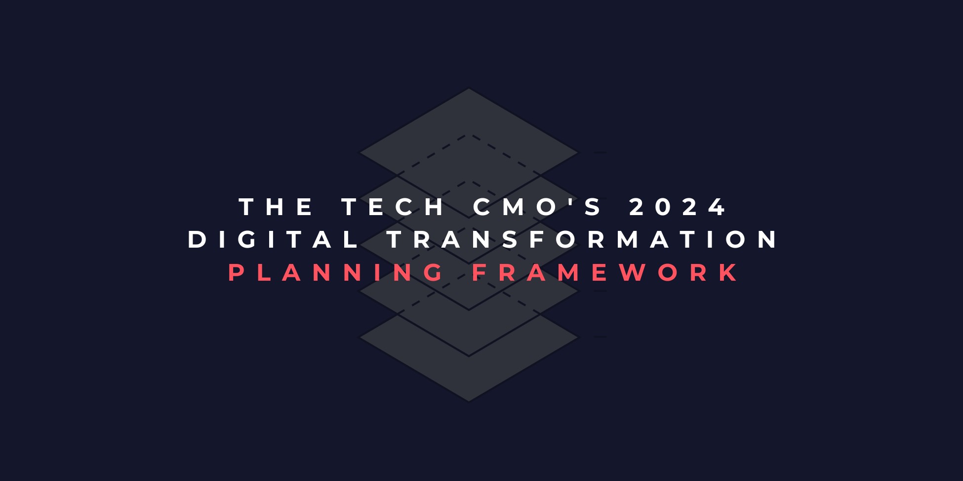 The Tech CMO's 2024 Digital Transformation Planning Framework