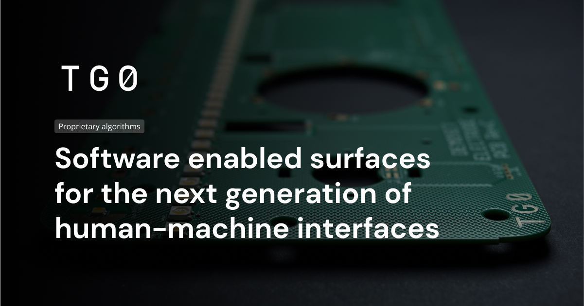 TG0 | Proprietary Algorithms for Capacitive Touch and Pressure sensing