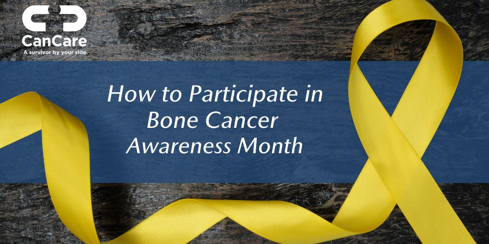 How to Participate in Bone Cancer Awareness Month - CanCare