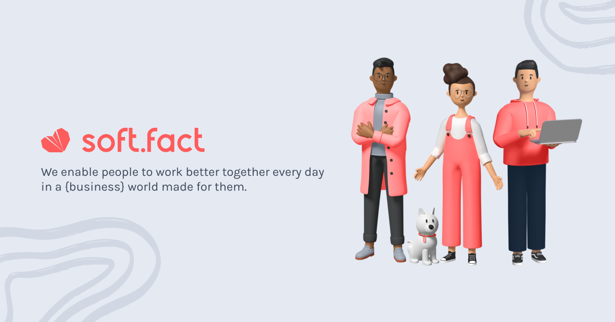 Design your work the way you need it | soft.fact