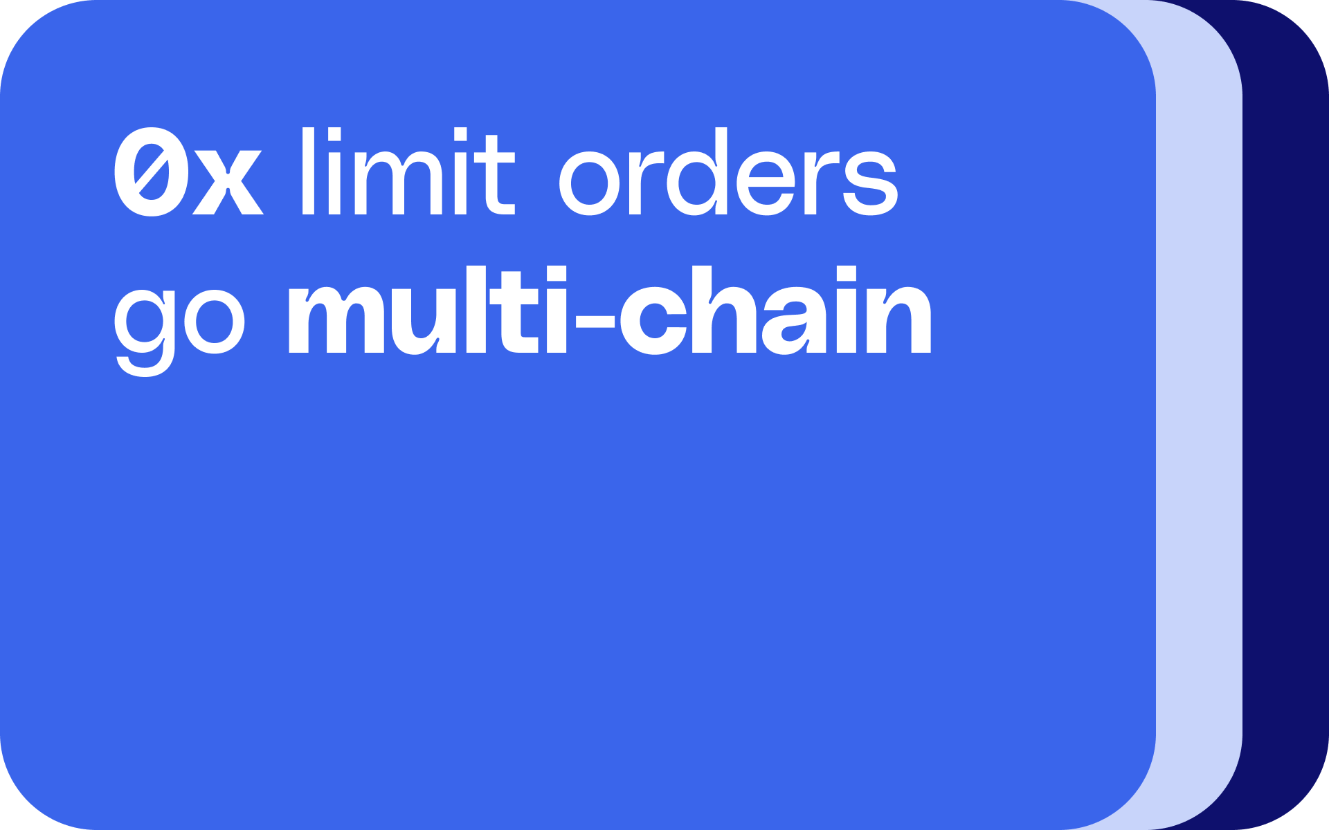 0x Limit Orders Go Multi-Chain