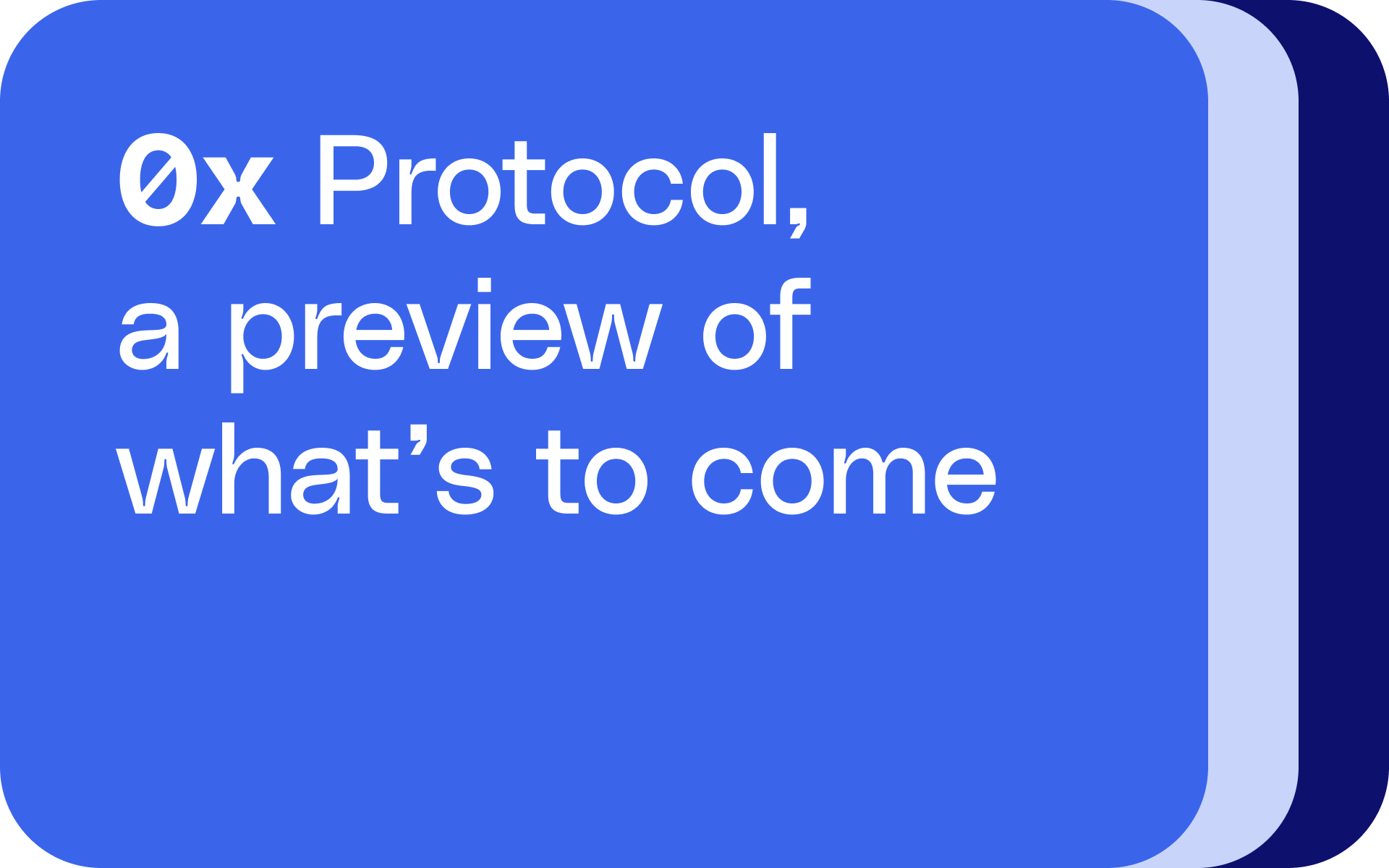 0x Protocol, a preview of what’s to come