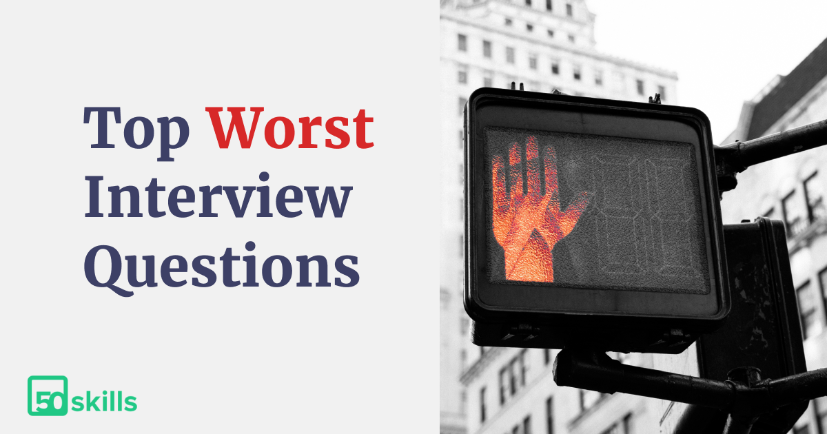 Top Worst Interview Questions | 50skills