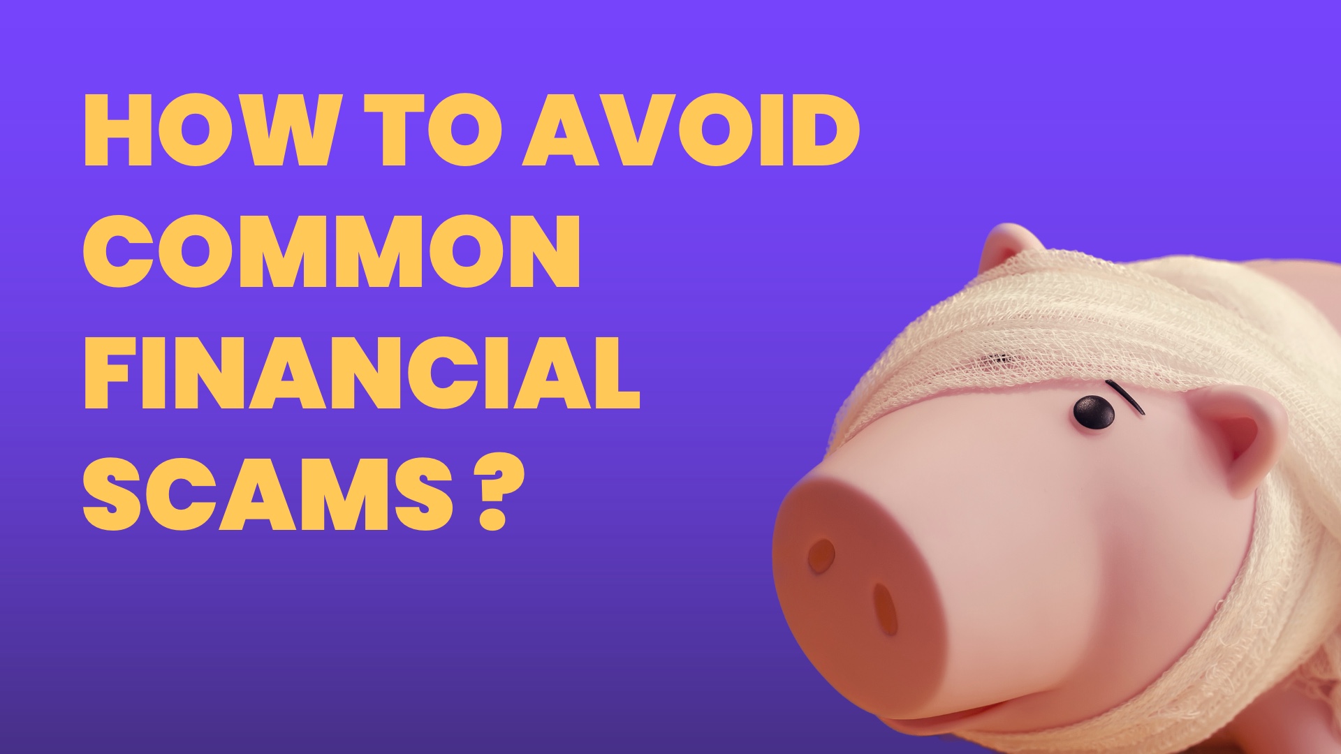 How to Avoid Common Financial Scams