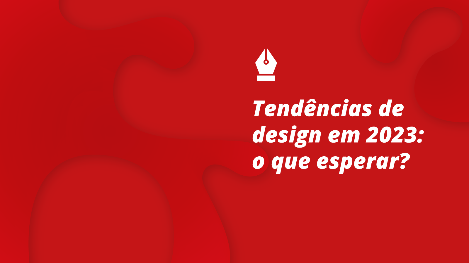 Tendências de design em 2023: o que esperar?