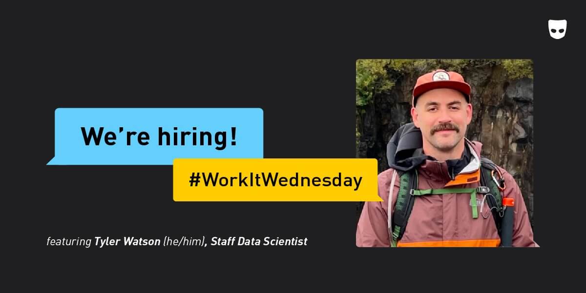 #WorkItWednesday featuring Tyler Watson, Staff Data Scientist | Grindr