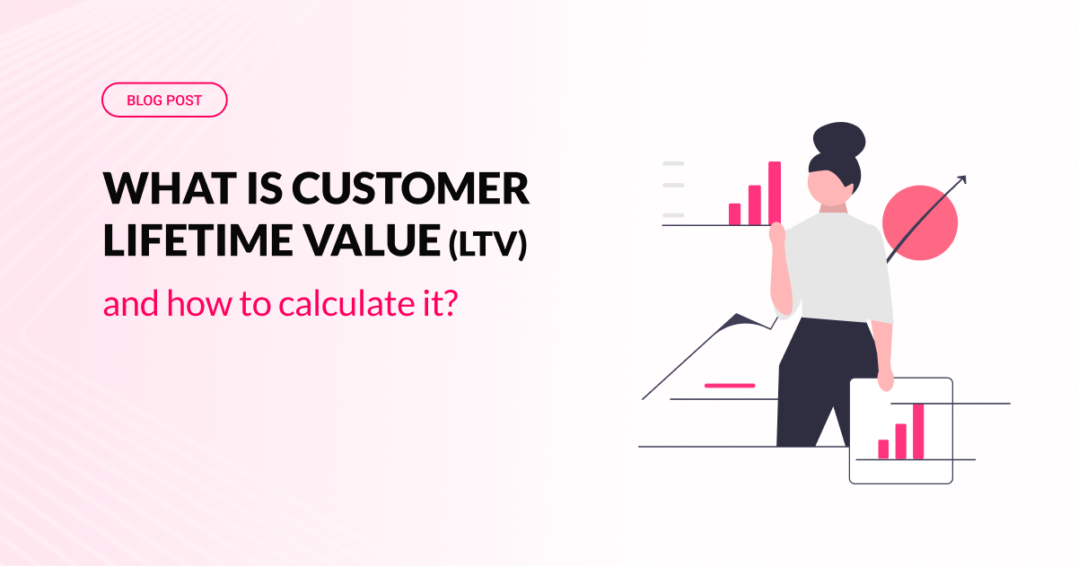 What Is Customer Lifetime Value (LTV) And How to Calculate It?