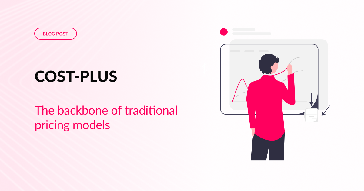 Cost-plus: The Backbone of Traditional Pricing Models