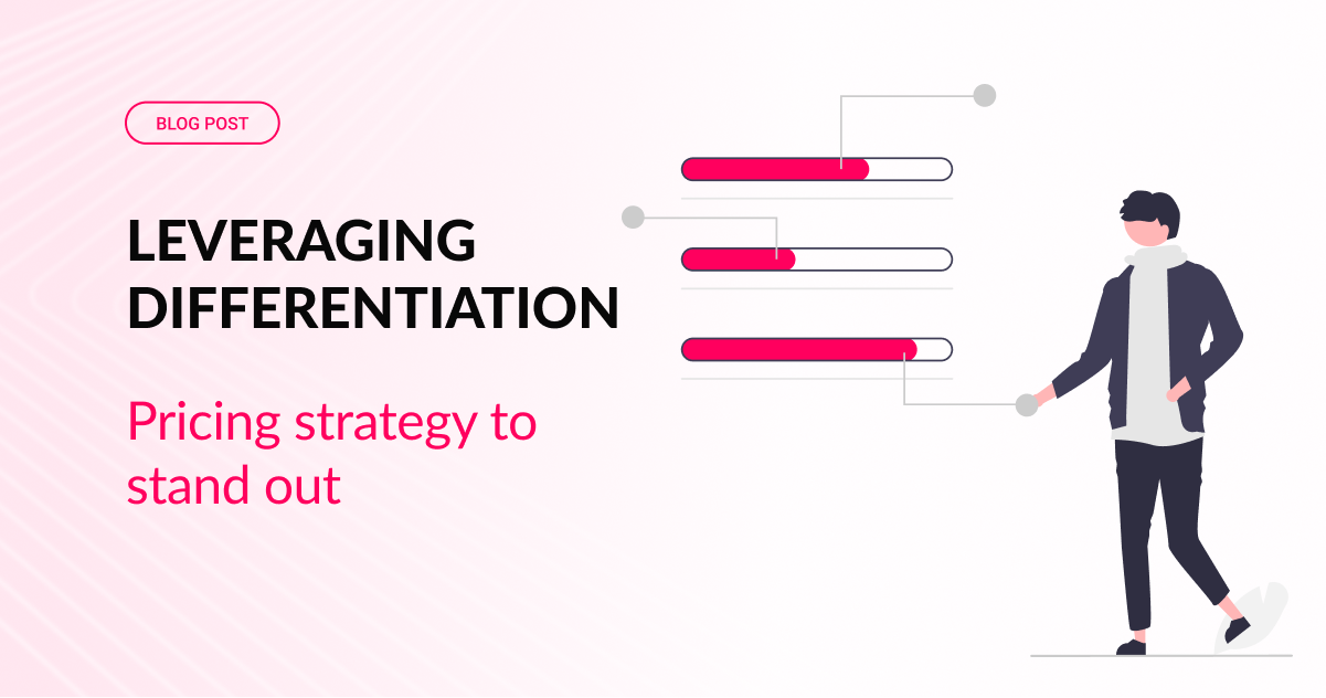 Leveraging Differentiation Pricing Strategy to Stand Out in the Market