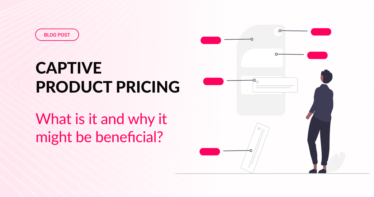 What is Captive Product Pricing (And Why It Might Be Beneficial?)
