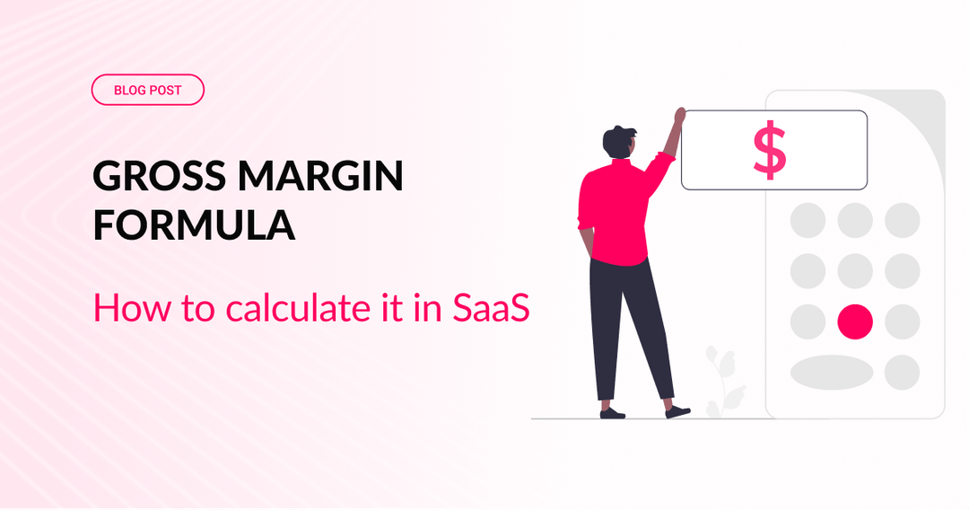 Gross Margin Formula: How to Calculate it in SaaS