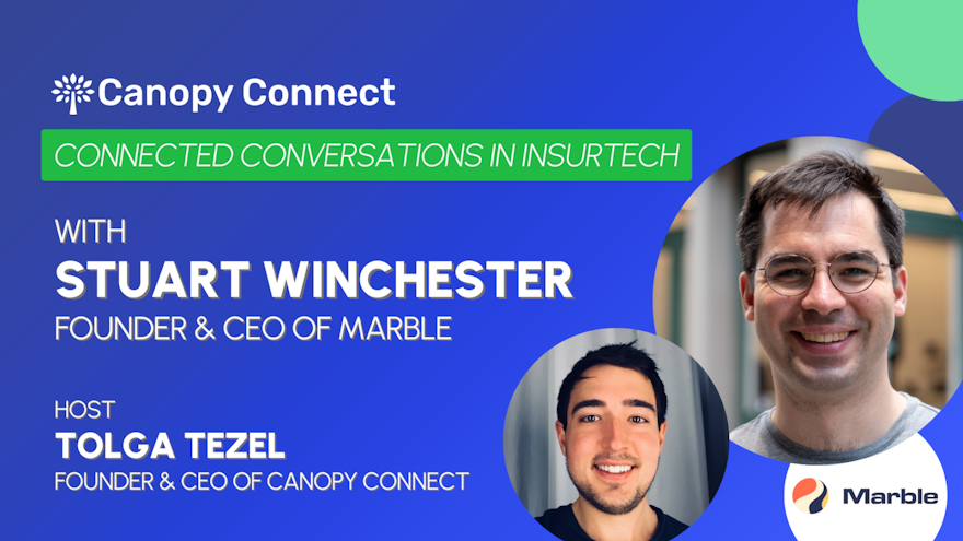 Connected Conversations in Insurtech with Marble's CEO | Canopy Connect ...