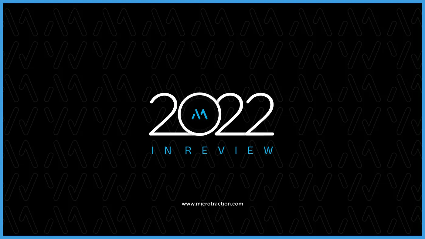 Microtraction 2022 in Review