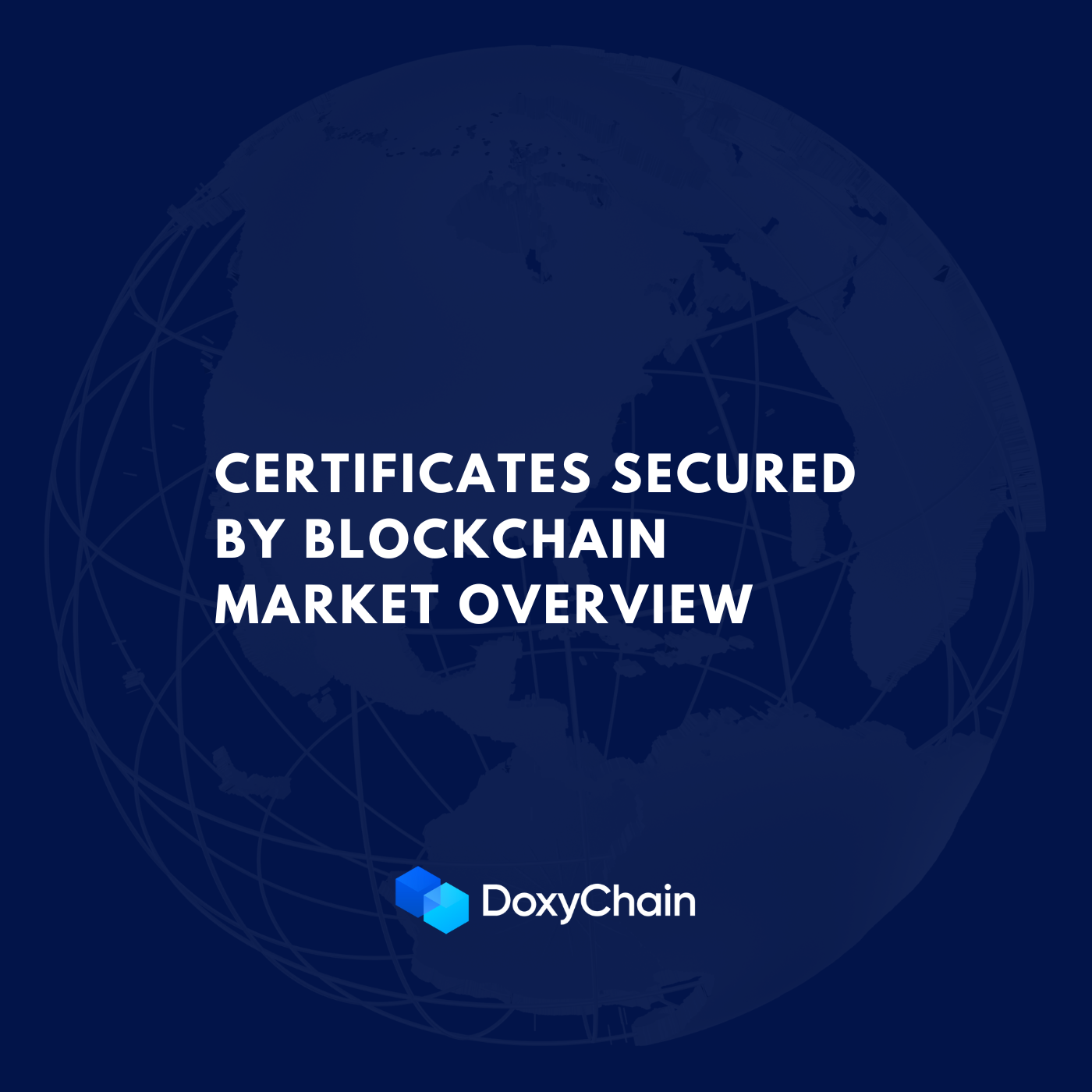 Certificates Secured By Blockchain - Market Overview.