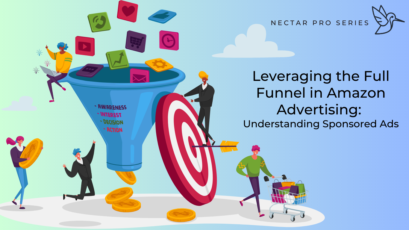 Nectar Blog | Leveraging the Full Funnel in Amazon Advertising ...