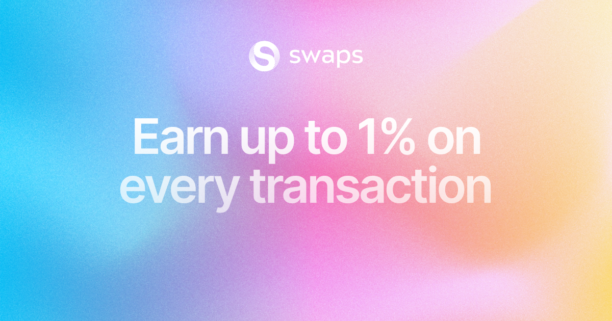 Earn up to 1% on every transaction with affiliate program Swaps