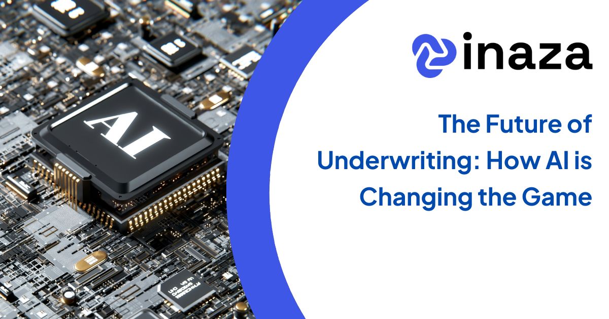 The Future of Underwriting: How AI is Changing the Game | Inaza