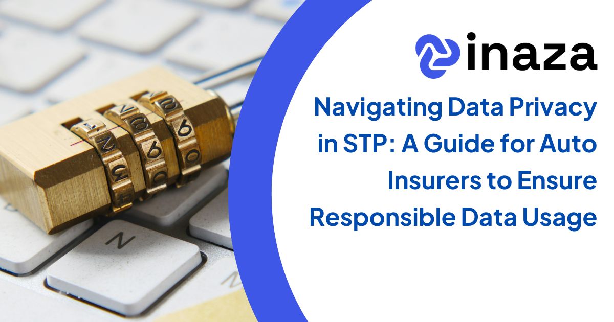 Navigating Data Privacy in STP: A Guide for Auto Insurers to Ensure ...