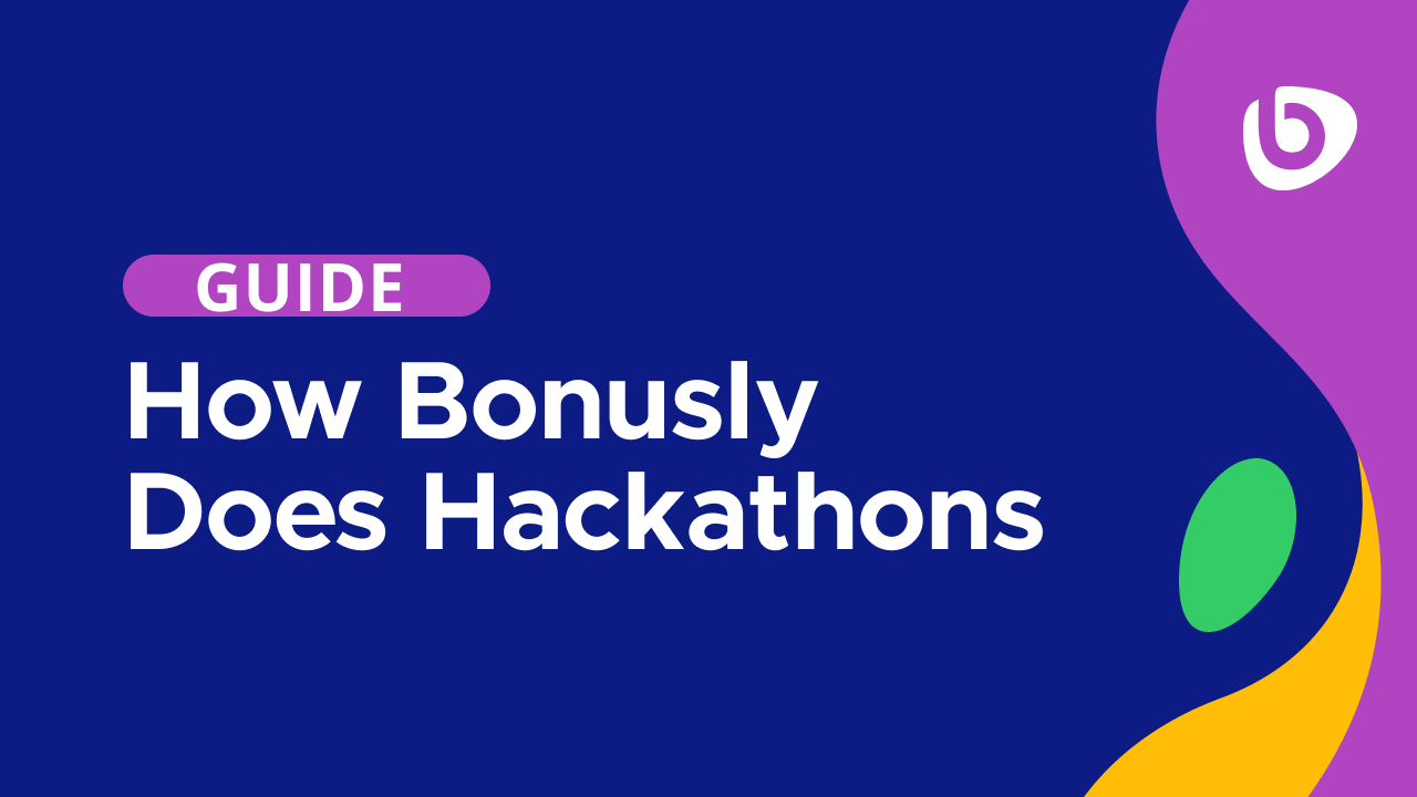 A Guide: How Bonusly Does Hackathons