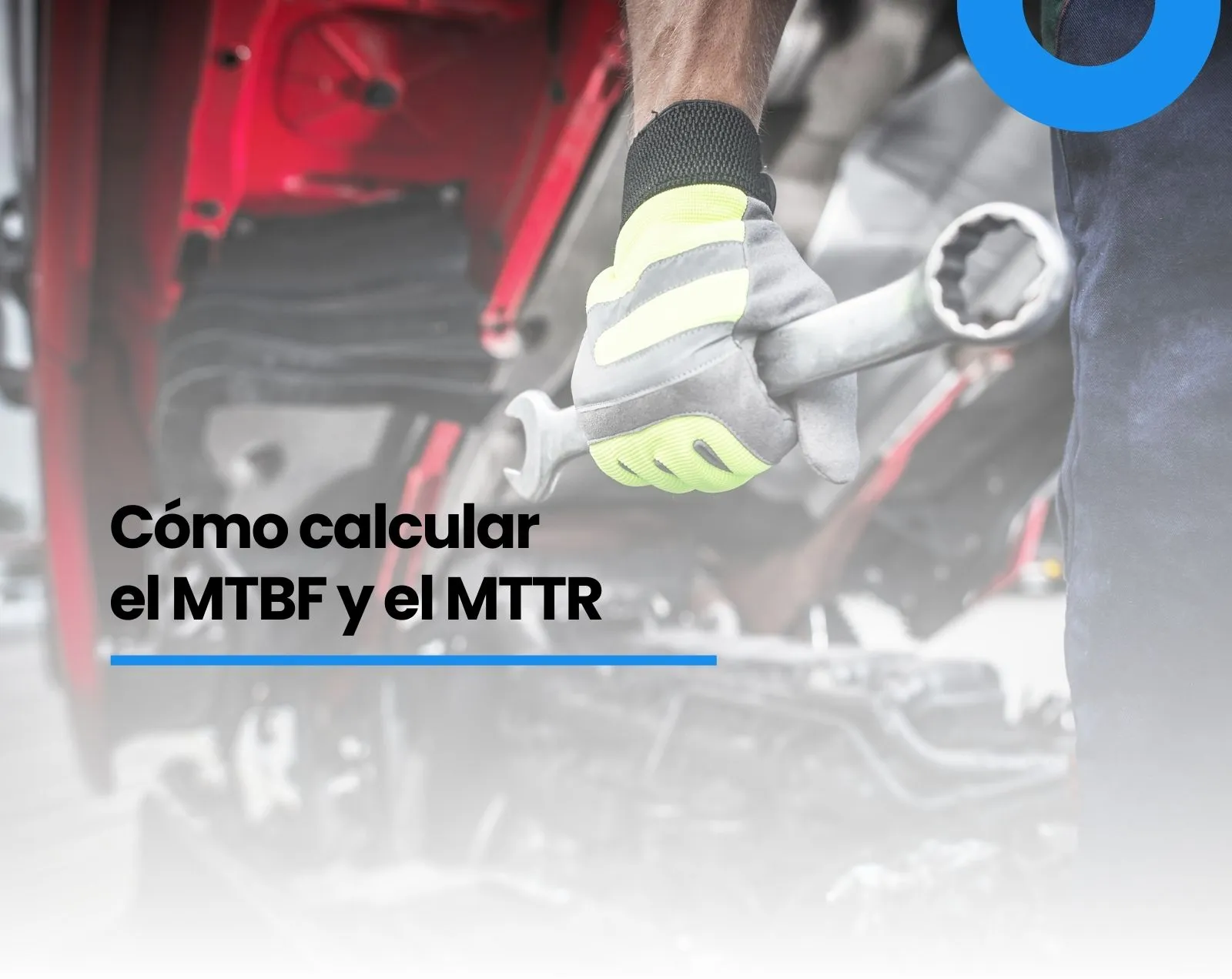 Qué es el MTBF y el MTTR y cómo calcularlo