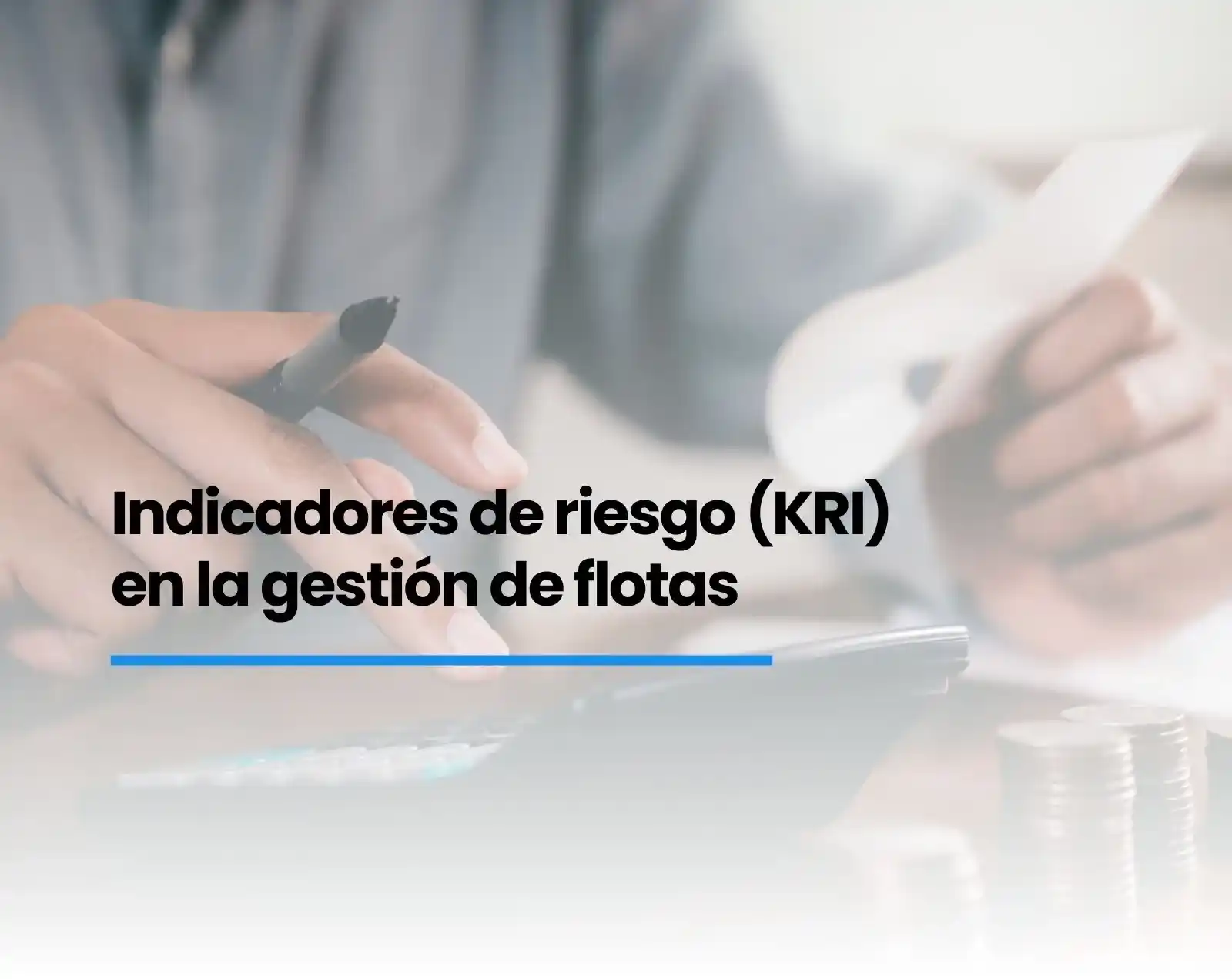 Los indicadores de riesgo (KRI) en la gestión de flotas