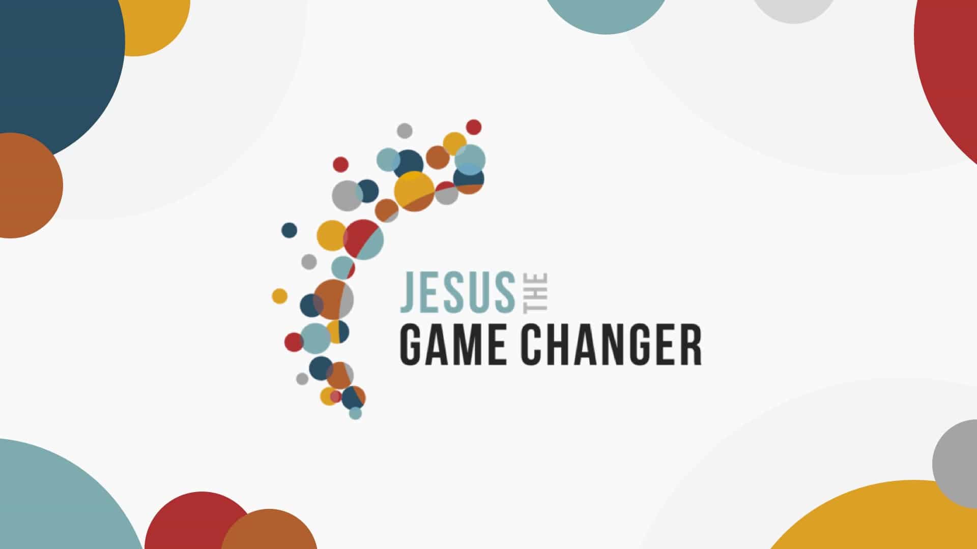 Resources > Series: Jesus the Game Changer | NorthernLife Baptist Church
