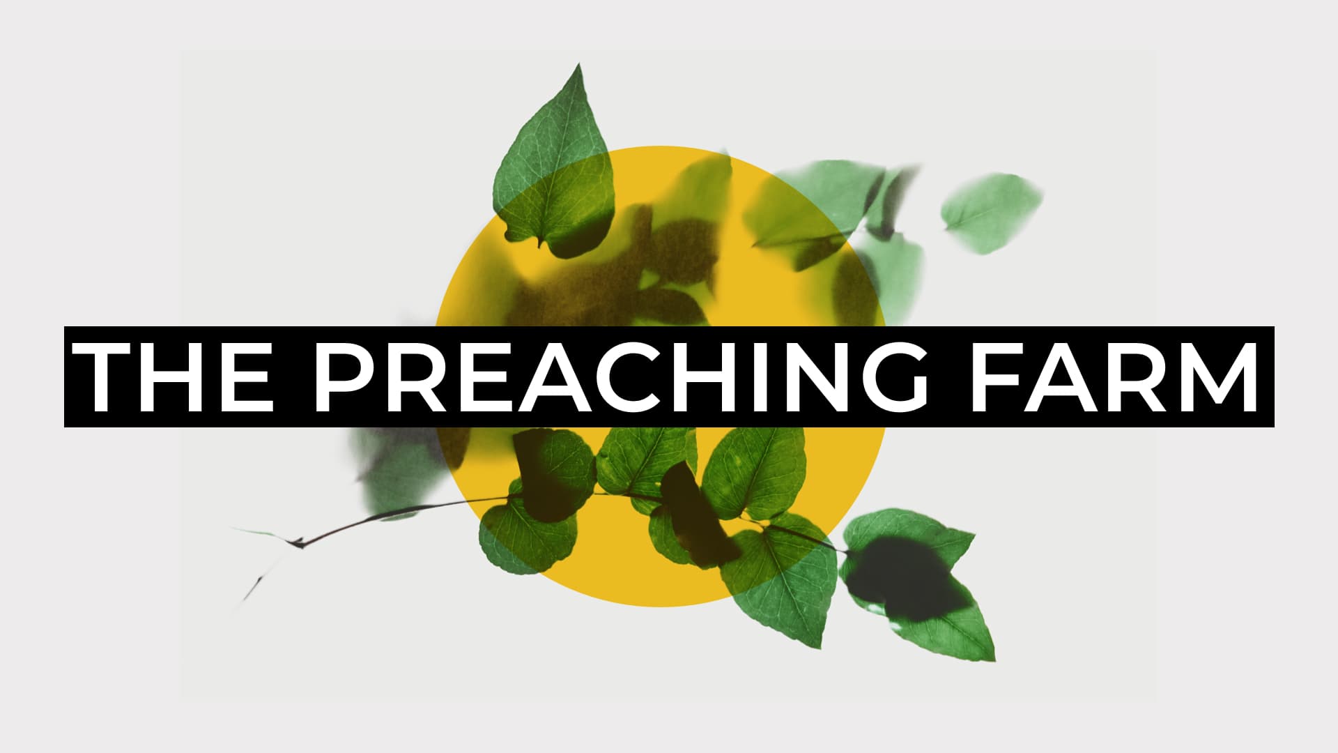 Resources > Series: The Preaching Farm | NorthernLife Baptist Church