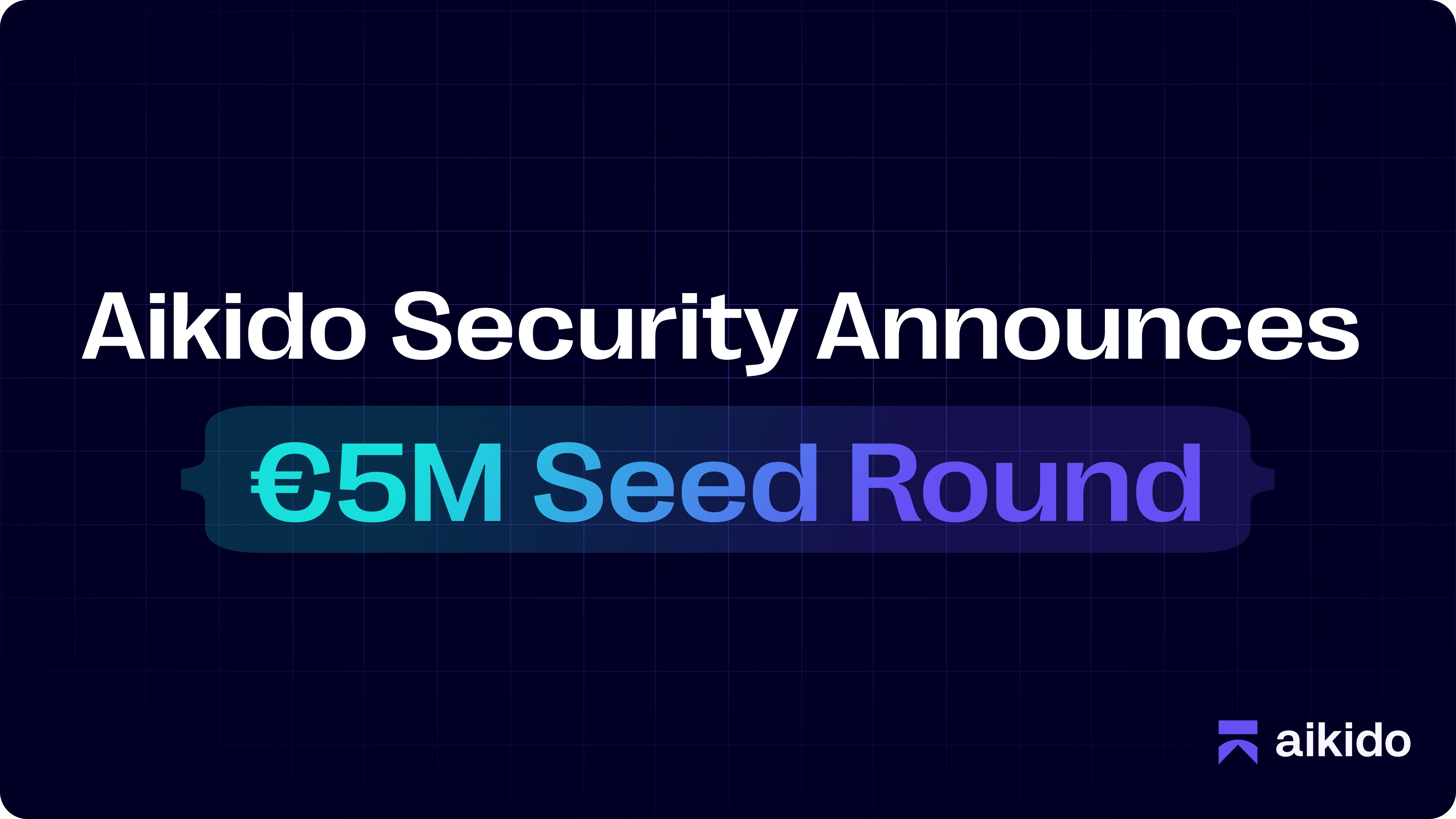 Aikido Security Raises €5m for SaaS Security Solution