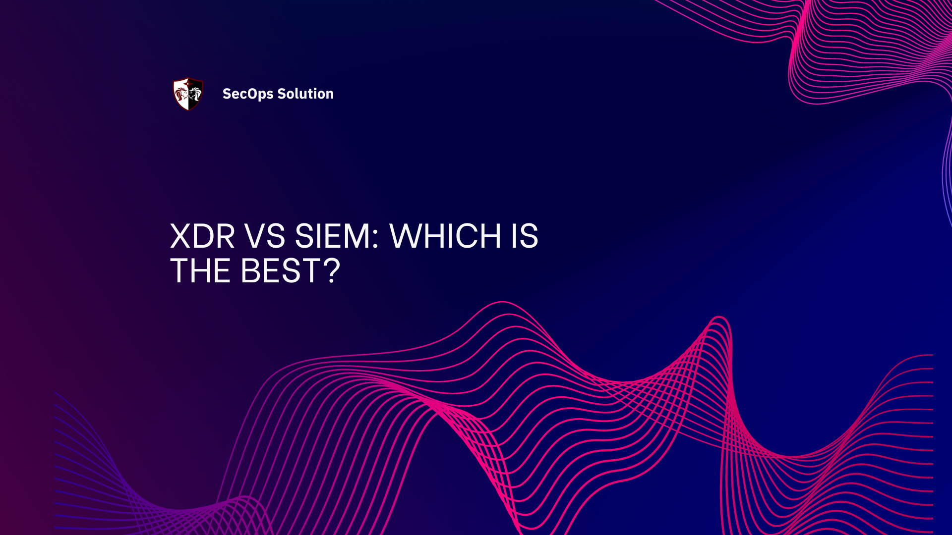 XDR vs SIEM: Understanding the Differences for Effective Threat ...