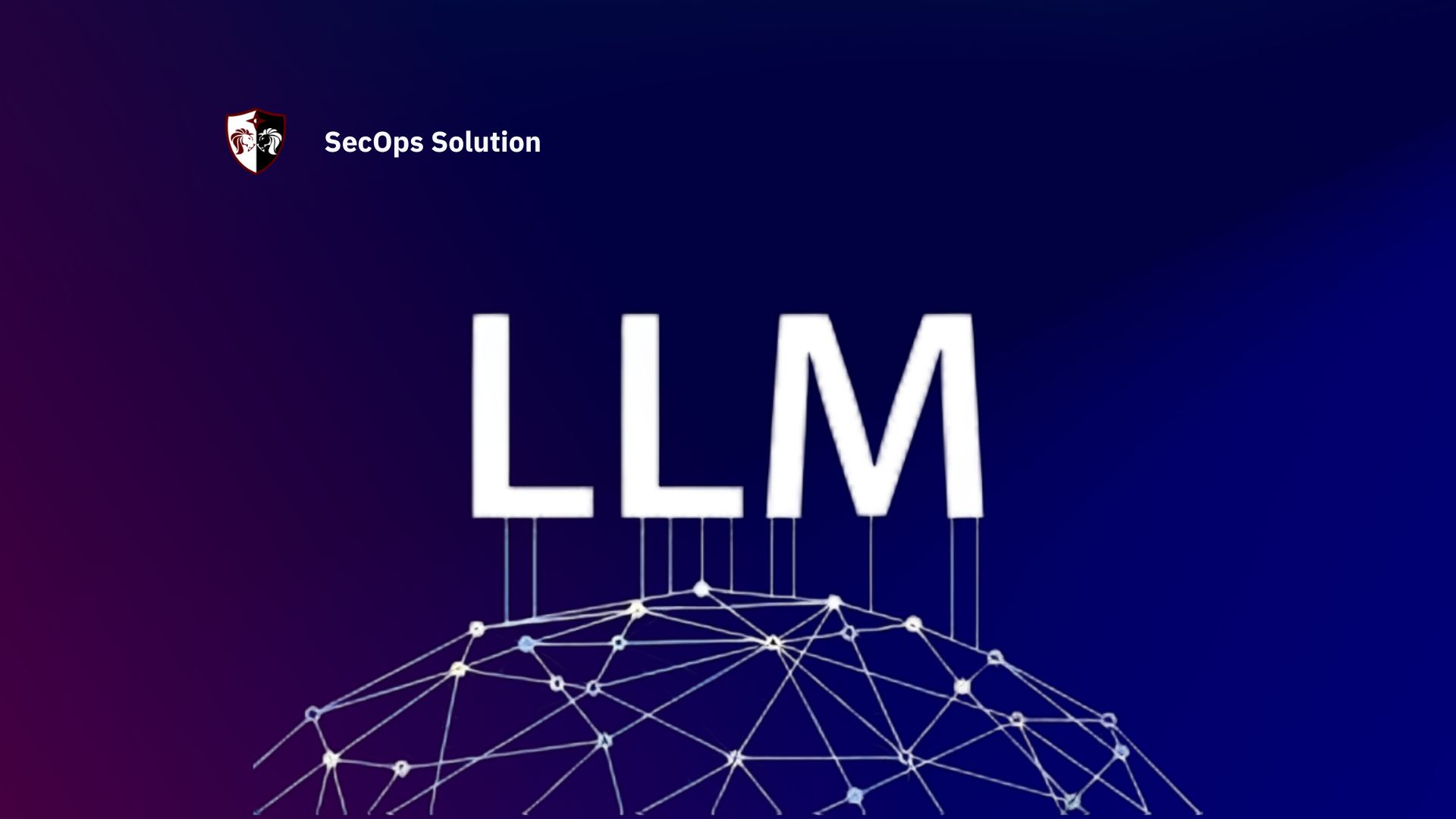 Top 10 LLM Tools in 2024 | SecOps® Solution