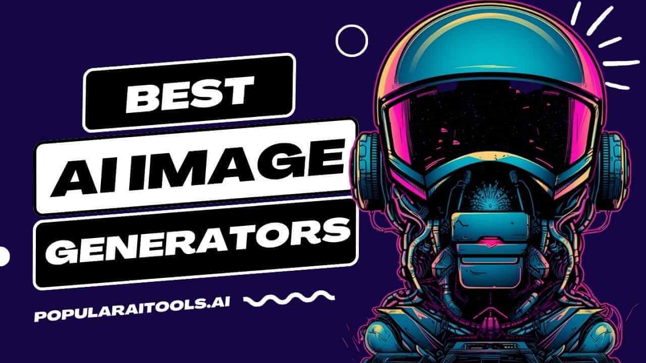 10 Best AI Image Generators: Revolutionizing Visual Content