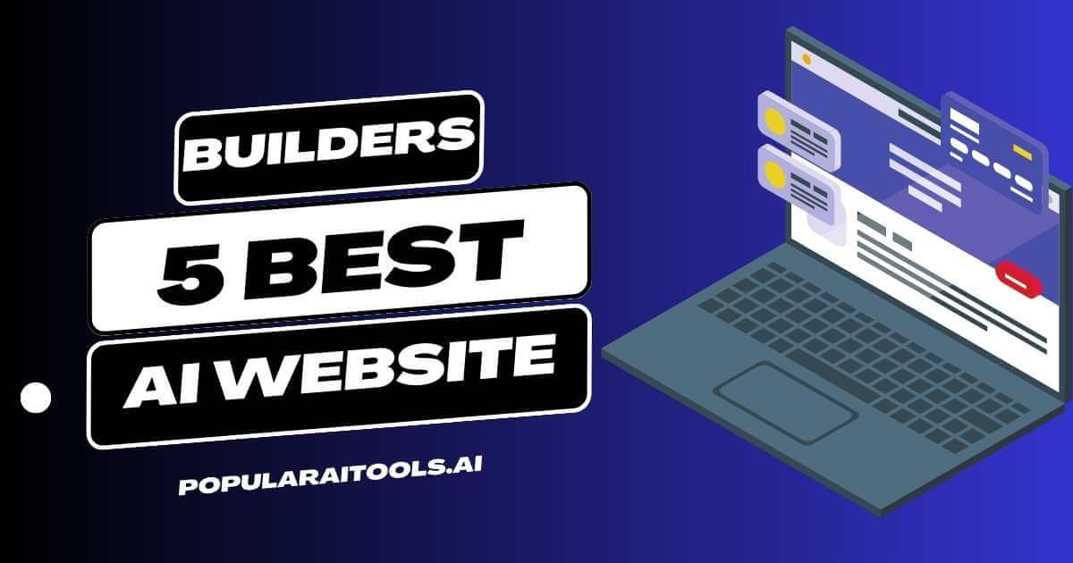 5 AI Website Builders That Will Revolutionize Your Web Development Game Overnight!