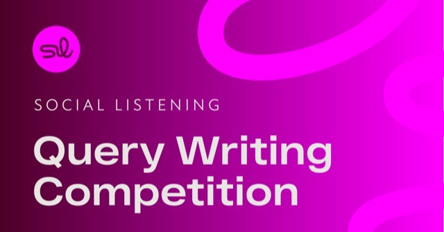 Social Listening Query Writing Competition | The SI Lab