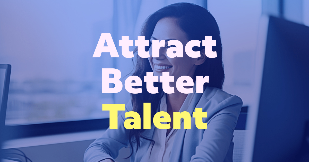 How to Attract The Talent You Need