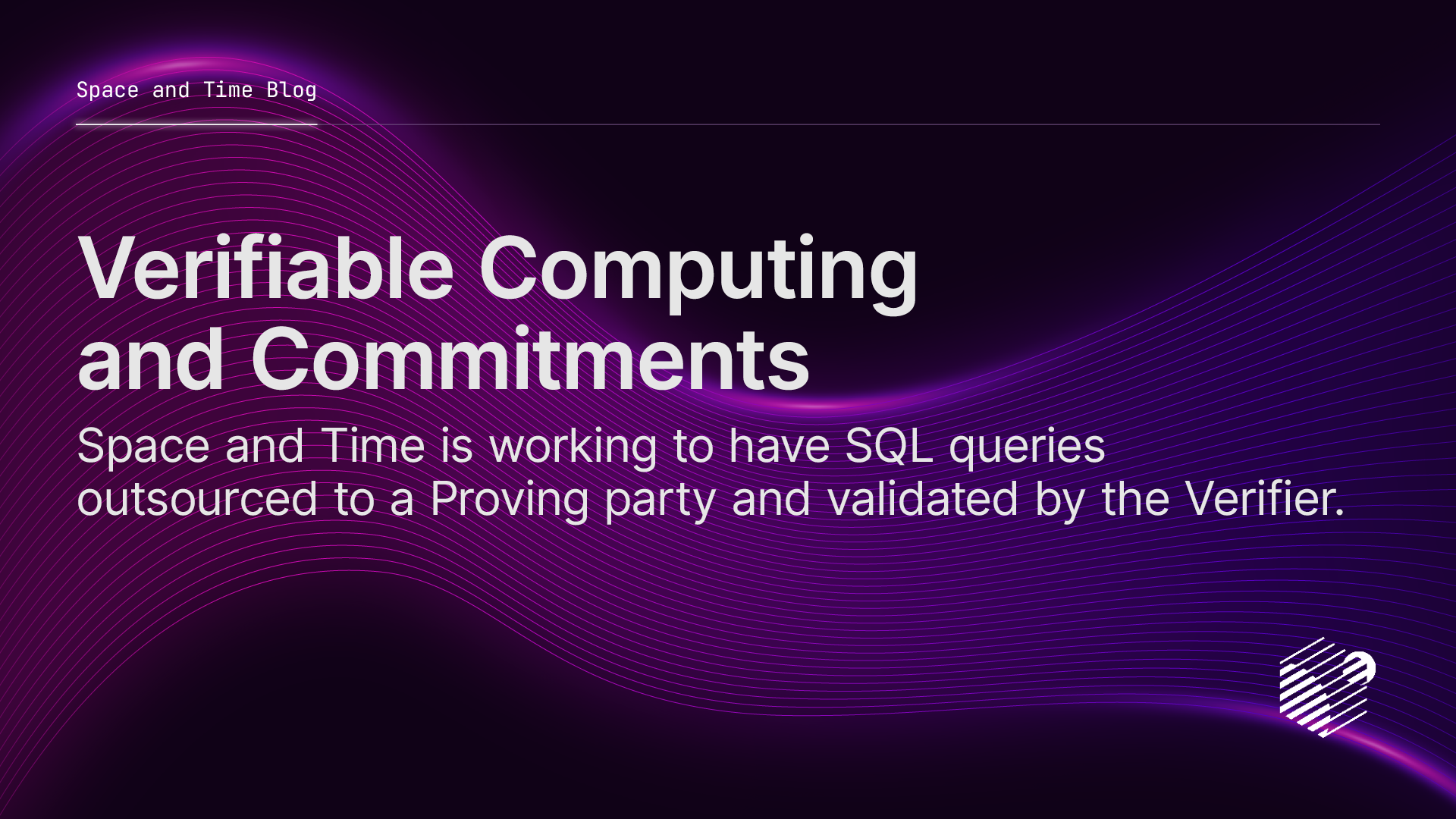 Space and Time Blog | Verifiable Computing and Commitments
