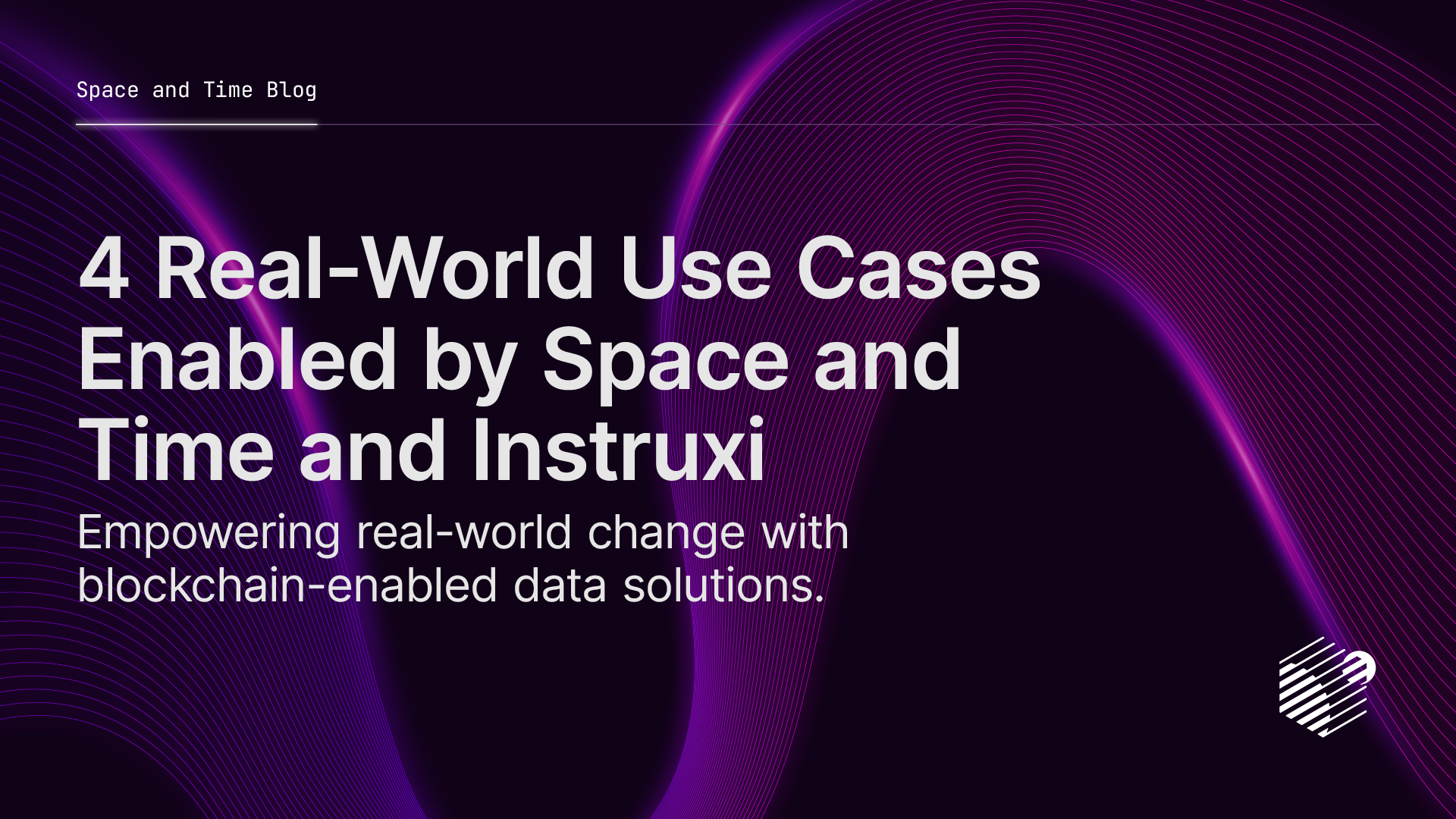 Space and Time Blog | 4 Real-World Use Cases Enabled by Space and Time ...