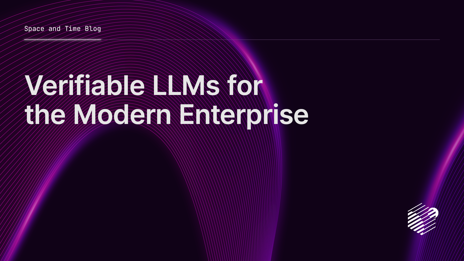 Space and Time Blog | Verifiable LLMs for the Modern Enterprise