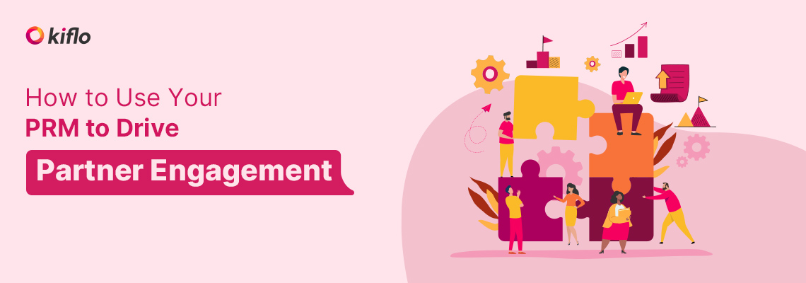 How to Drive Partner Engagement With Your PRM | Kiflo