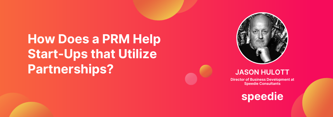 How Does a PRM Help Start-Ups that Utilize Partnerships? | Kiflo