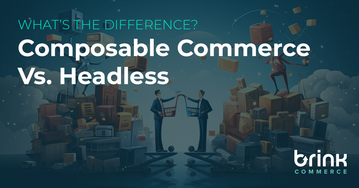 Composable Commerce Vs. Headless - the differences