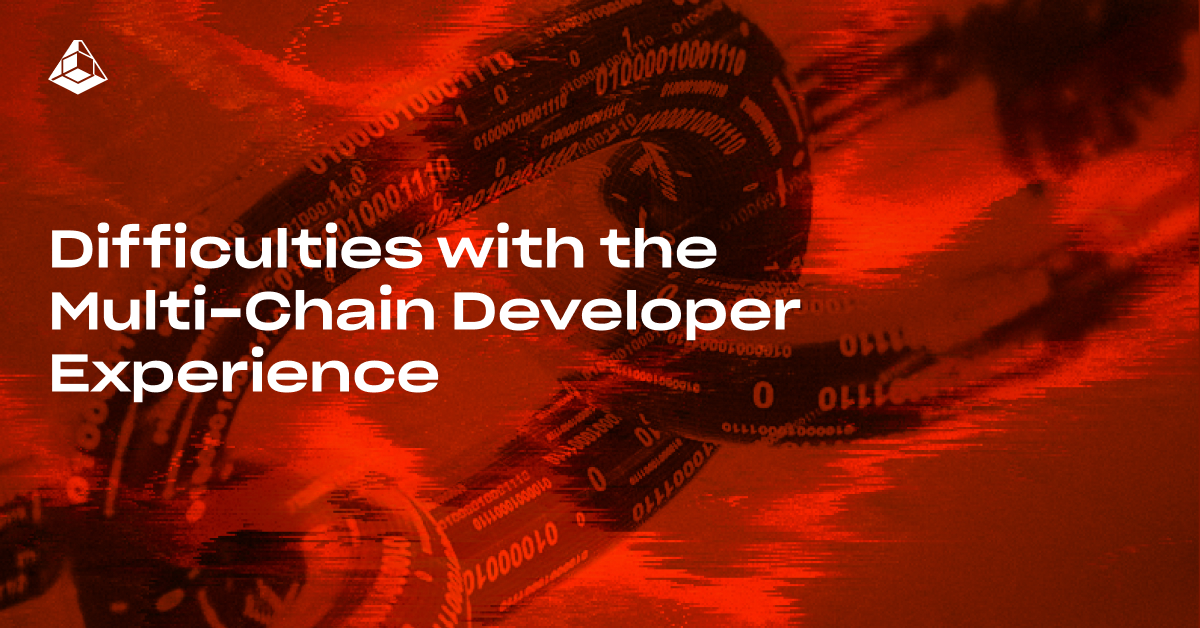Navigating the Multi-Chain Developer Experience