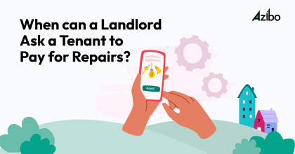 When Can a Landlord Make a Tenant Pay for Repairs? - Azibo